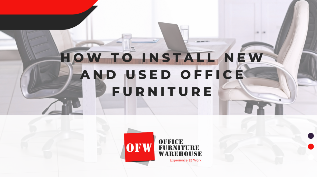 How to Install New and Used Office Furniture - Office Furniture Warehouse