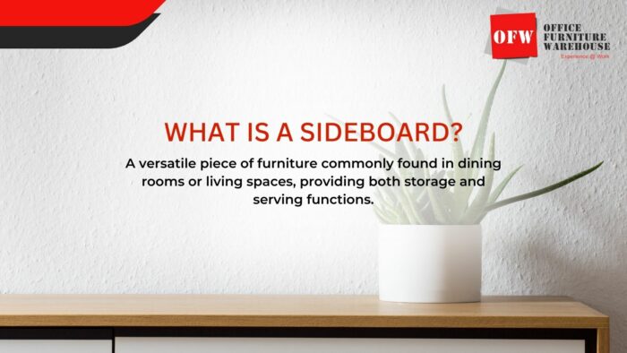 What is a Sideboard? Uses, Styles, and Benefits - Office Furniture ...