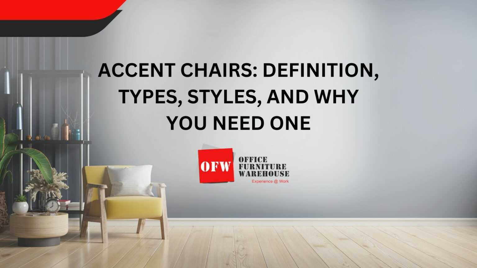 Accent Chairs: Definition, Types, Styles, and Why You Need One - Office ...