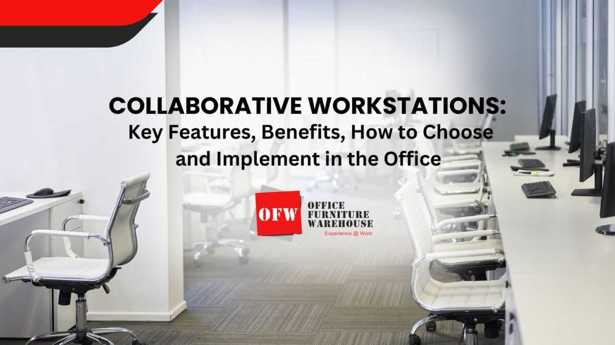 Collaborative Workstations: Key Features, Benefits, How to Choose and ...