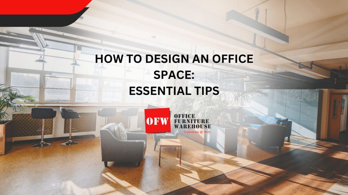 How to Design an Office Space: Essential Tips - Office Furniture Warehouse